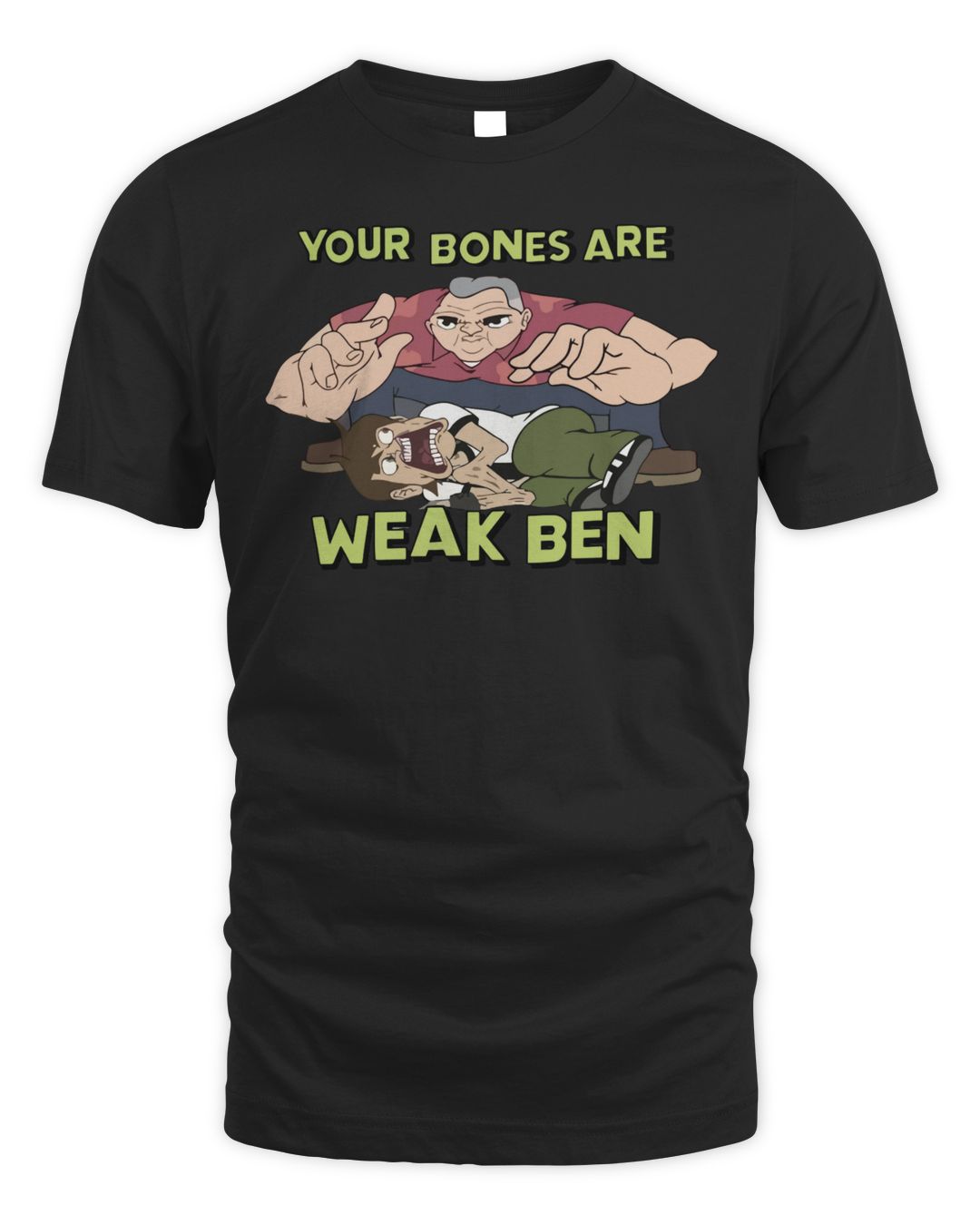 Meatcanyon Merch Your Bones Are Weak Ben Shirt